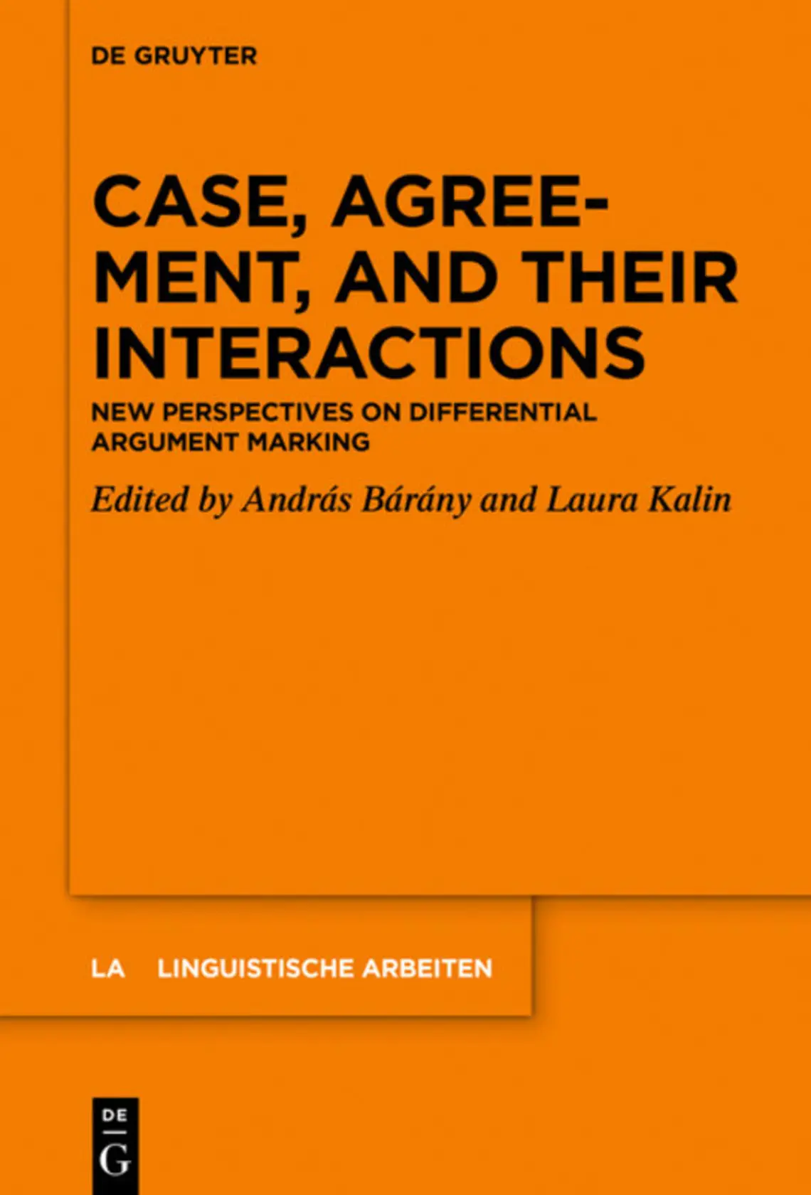 Case, Agreement, and their Interactions: New Perspectives on Differential Argument Marking ...